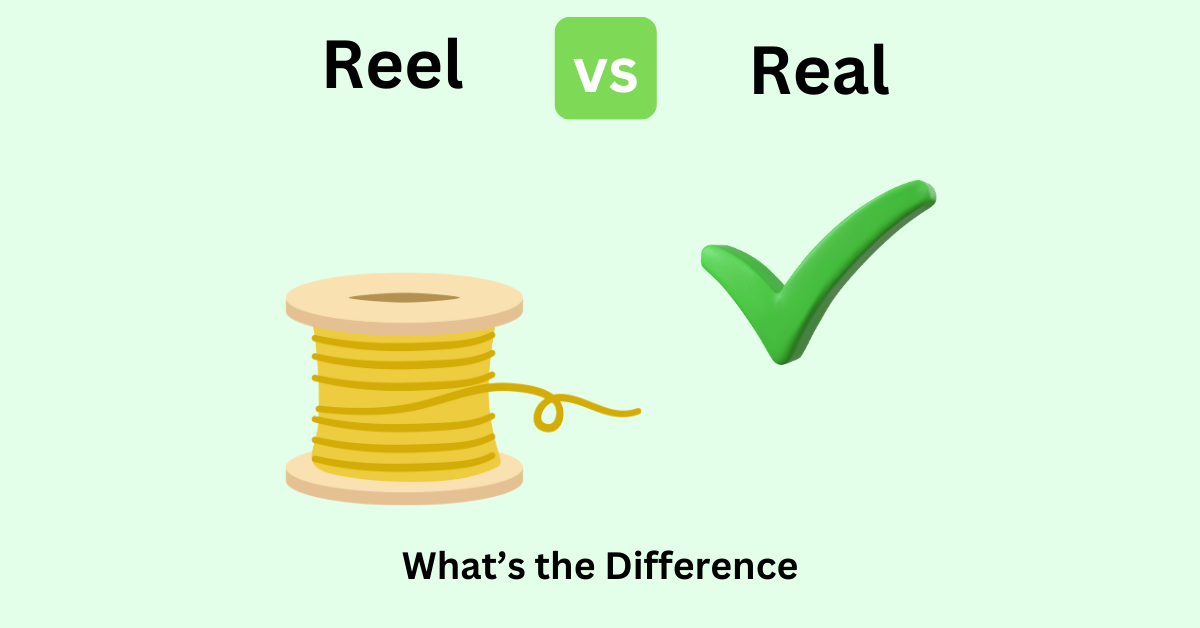 Reel vs Real: Grammar Tips for Correct Usage