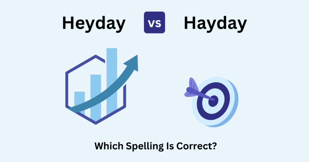 Heyday or Hayday: What’s the Right Word to Use?
